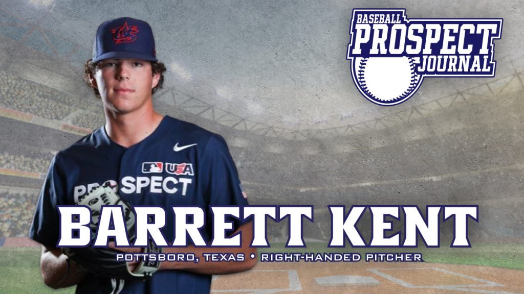 Barrett Kent has notable potential on the mound - Baseball Prospect Journal