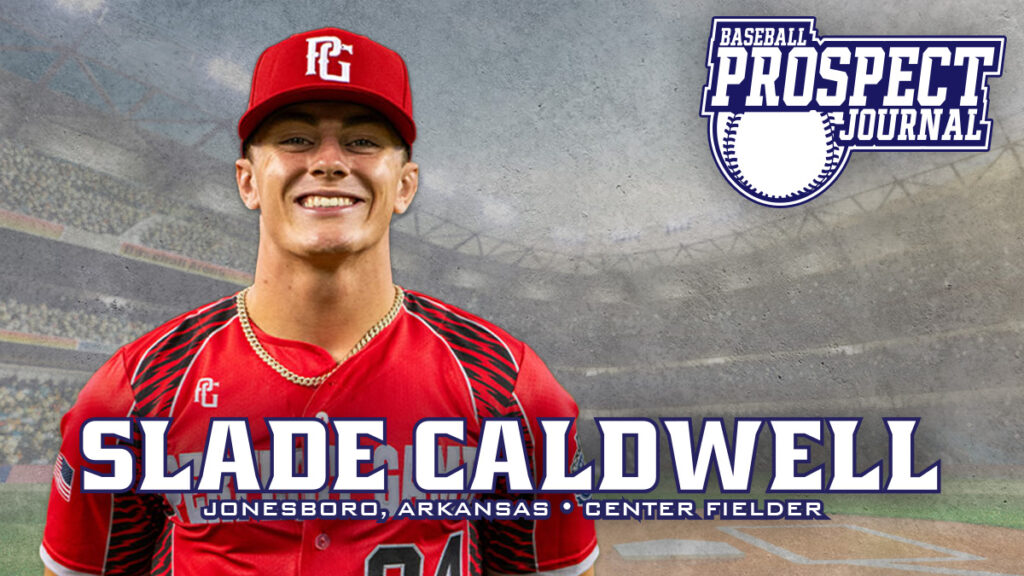Slade Caldwell is an advanced hitter with notable speed - Baseball ...