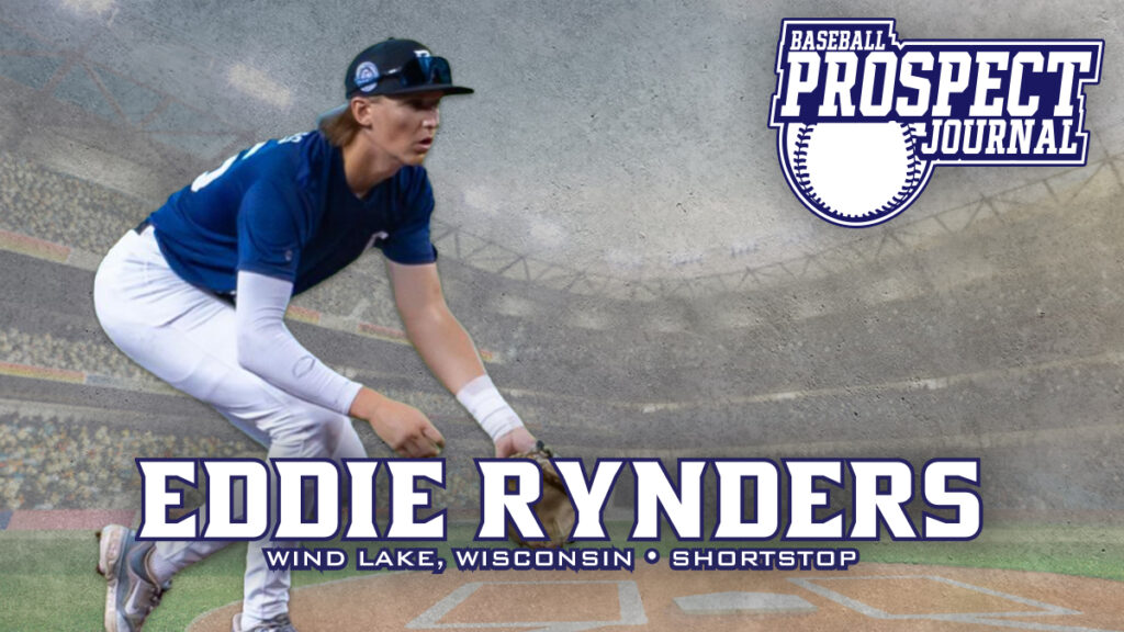 Eddie Rynders develops into a top prospect - Baseball Prospect Journal