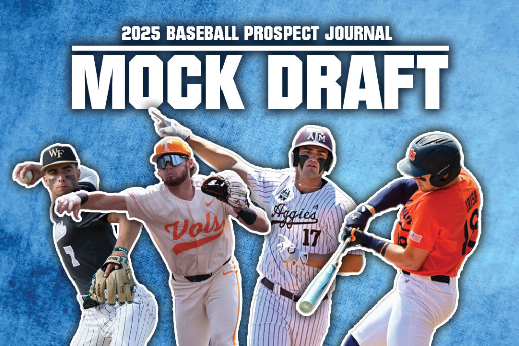 2025 MLB Draft: Mock Draft 4.0 - Baseball Prospect Journal